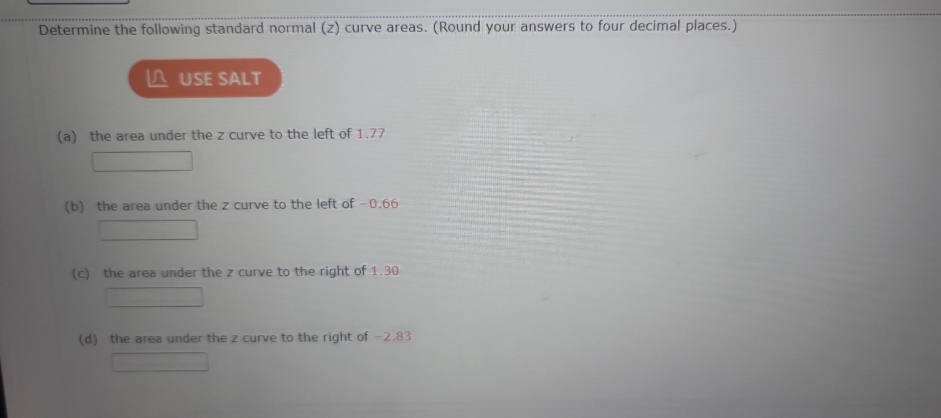 [Solved]: Determine the following standard normal ( z )