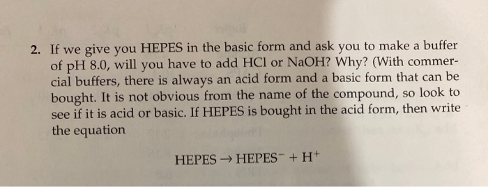 Solved 2. If we give you HEPES in the basic form and ask you | Chegg.com