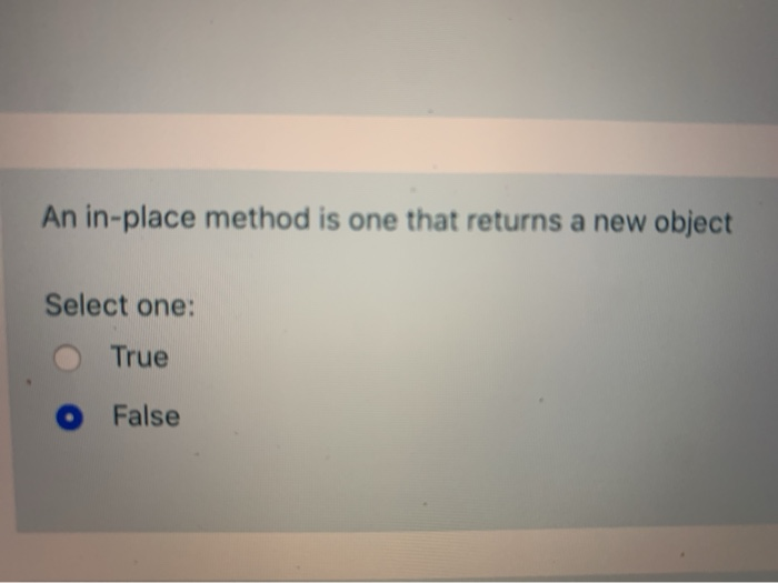 Solved An in-place method is one that returns a new object | Chegg.com