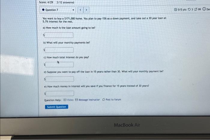 Solved You want to buy a $171,000 home. You plan to pay 15% | Chegg.com