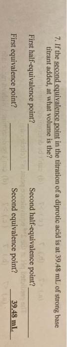 Solved 7. If the second equivalence point in the titration | Chegg.com