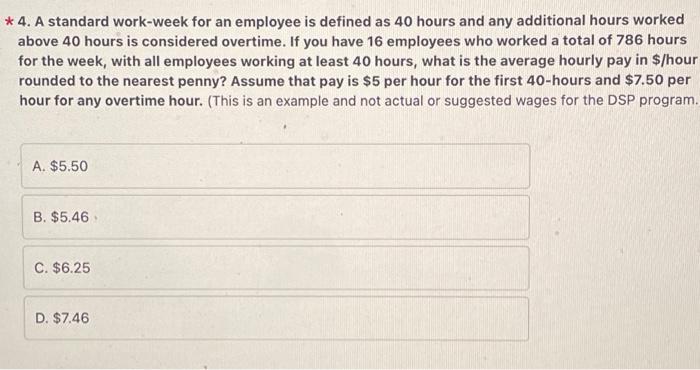Solved * 4. A standard work-week for an employee is defined | Chegg.com