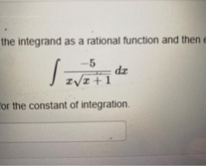Solved the integrand as a rational function and then e | | Chegg.com