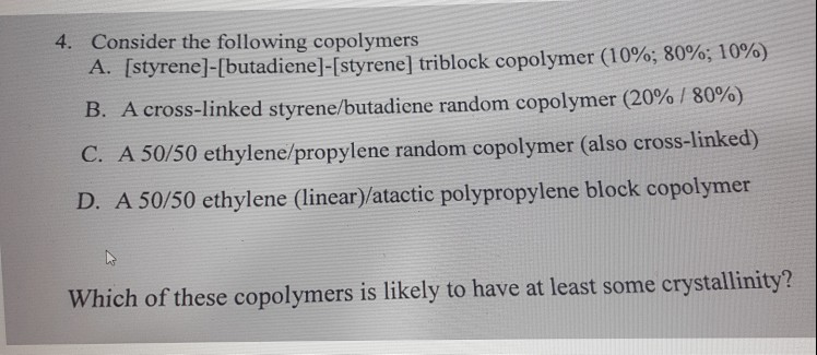 Solved 4. Consider the following copolymers A. | Chegg.com