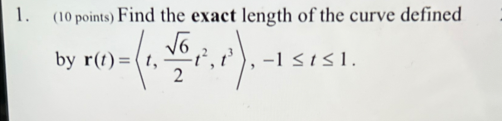 Solved (10 ﻿points) ﻿Find the exact length of the curve | Chegg.com