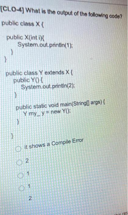 Solved [CLO-4] What is the output of the following code | Chegg.com