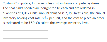 Solved Custom Computers, Inc. assembles custom home computer | Chegg.com