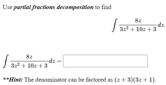 Solved Use partial fractions decomposition to find | Chegg.com