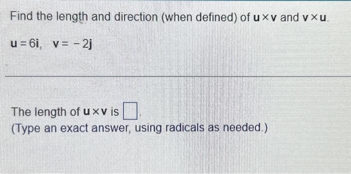 Solved Find the length and direction (when defined) of u×v | Chegg.com