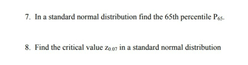 Solved 7. In a standard normal distribution find the 65th | Chegg.com
