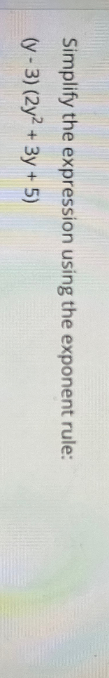 Solved Simplify the expression using the exponent | Chegg.com
