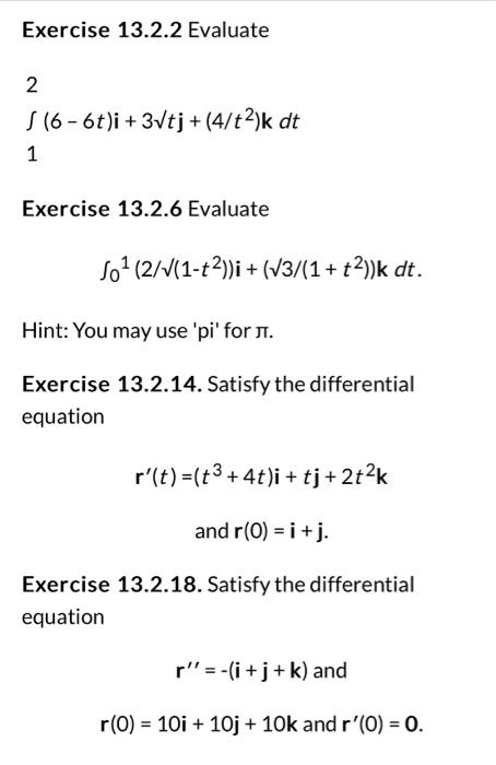Solved Exercise 13.2.2 Evaluate ∫(6−6t)i+3tj+(4/t2)kdt | Chegg.com