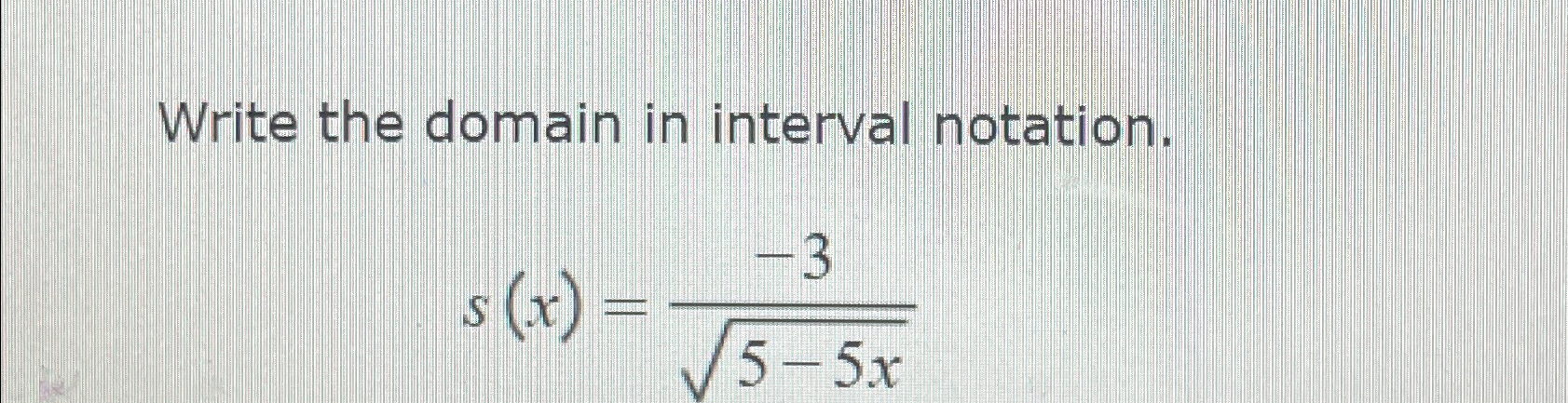 Solved Write the domain in interval notation.s(x)=-35-5x2 | Chegg.com
