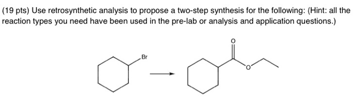 Solved (19 pts) Use retrosynthetic analysis to propose a | Chegg.com