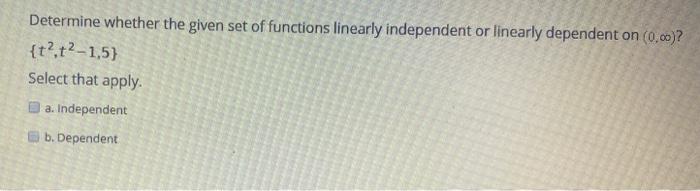 Solved Determine Whether The Given Set Of Functions Linearly