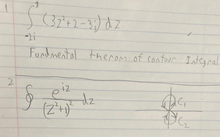 Solved ∫−2i3(3z2+2−3i)dz Fundmental therom of contorr | Chegg.com