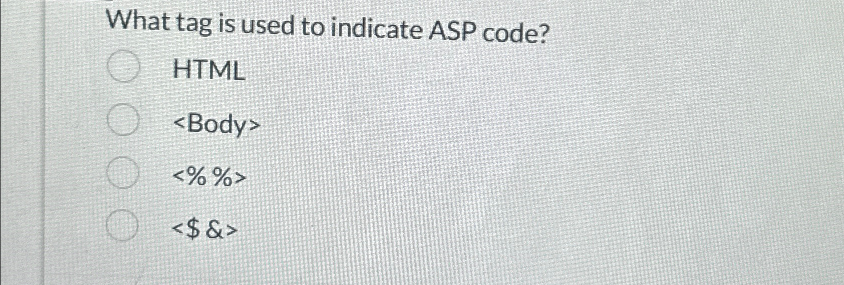 Solved What tag is used to indicate ASP code?HTML | Chegg.com