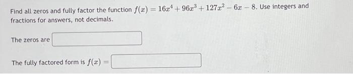 Solved Find all zeros and fully factor the function | Chegg.com