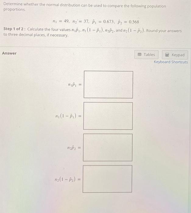 Solved Determine whether the normal distribution can be used | Chegg.com