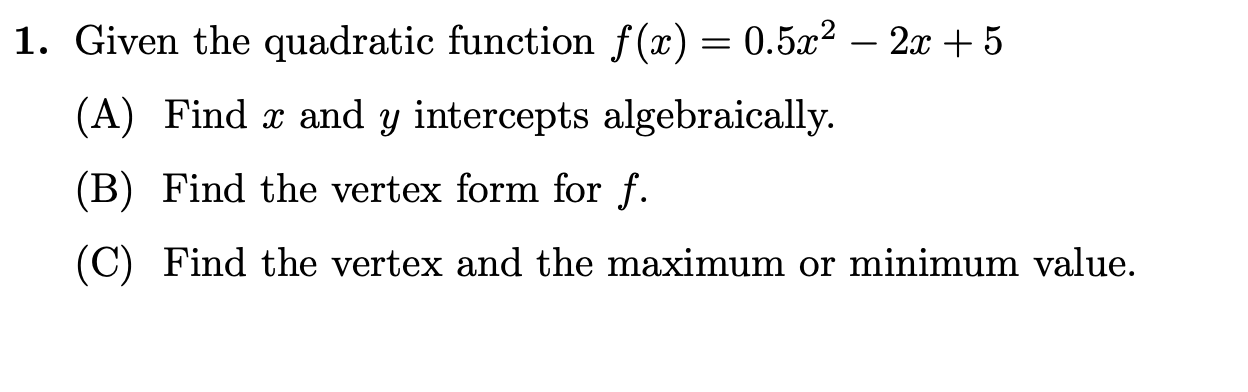 Given the quadratic function f(x)=0.5x2-2x+5(A) ﻿Find | Chegg.com