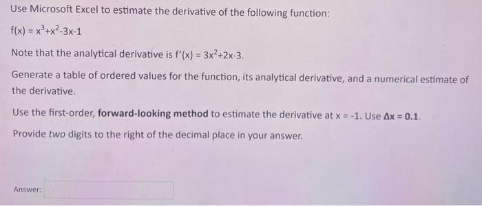 Solved Use Microsoft Excel to estimate the derivative of the | Chegg.com
