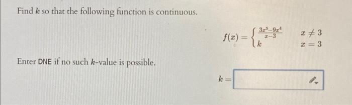 Solved Find k so that the following function is continuous. | Chegg.com