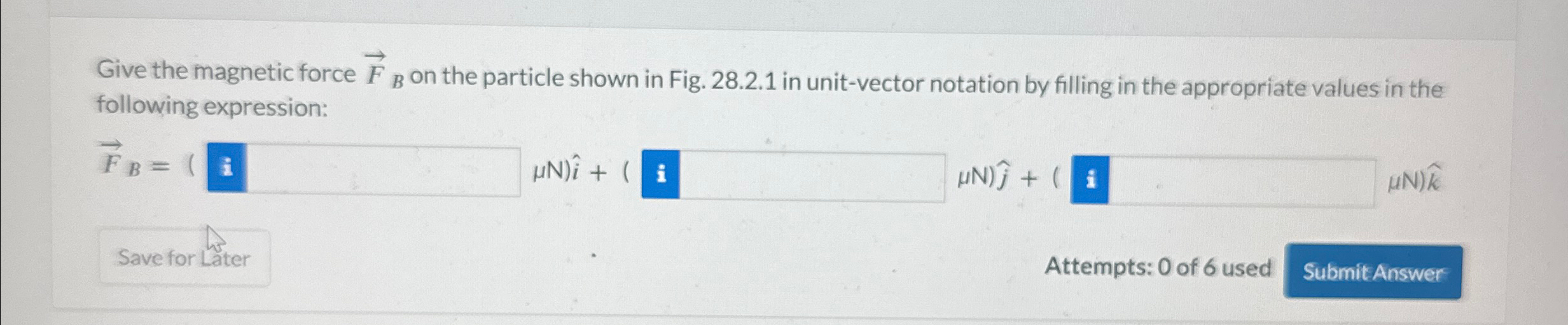Solved Give the magnetic force vec(F)B ﻿on the particle | Chegg.com