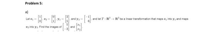 Solved a) Let e1=[10],e2=[01],y1=[25], and y1=[−16], and | Chegg.com
