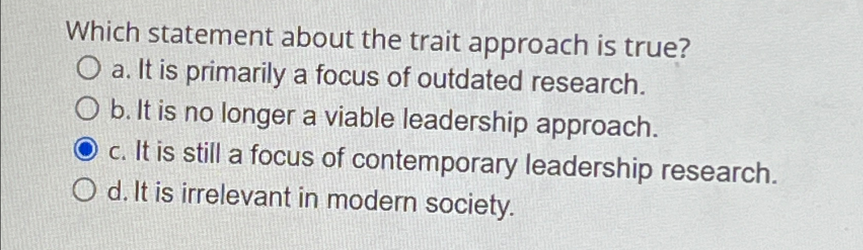 Solved Which statement about the trait approach is true?a. | Chegg.com