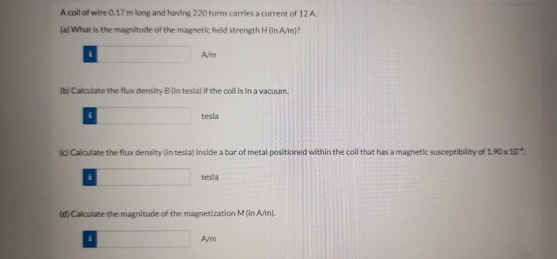 Solved A coil of wire 0.17 m long and having 220 turns | Chegg.com