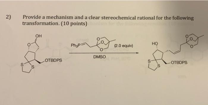 Solved 2) Provide a mechanism and a clear stereochemical | Chegg.com