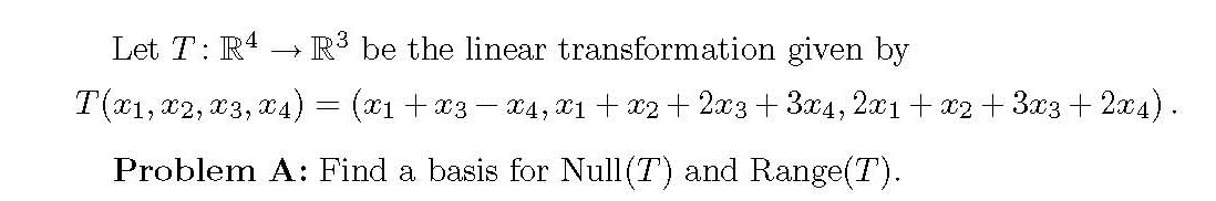 Solved Let T: R4 rightarrow R3 be the linear transformation | Chegg.com