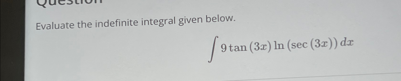Solved Evaluate the indefinite integral given | Chegg.com