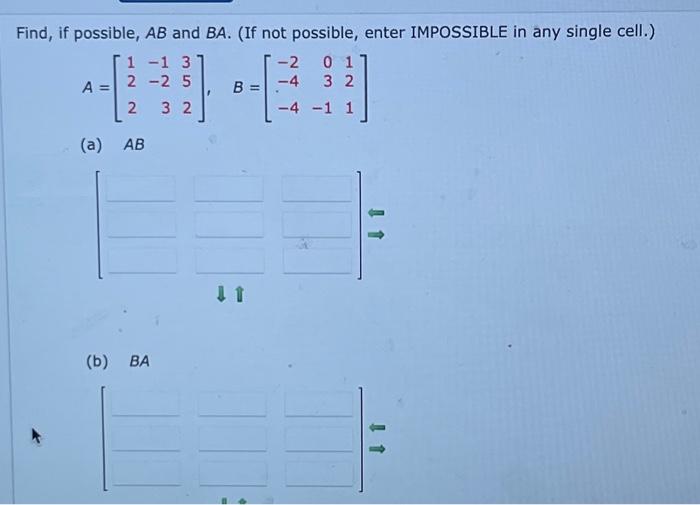 Solved Find, if possible, AB and BA. (If not possible, enter | Chegg.com