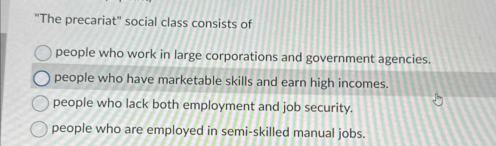 Solved "The precariat" social class consists ofpeople who | Chegg.com