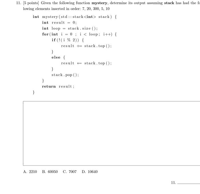 Solved 11. [5 points] Given the following function mystery, | Chegg.com
