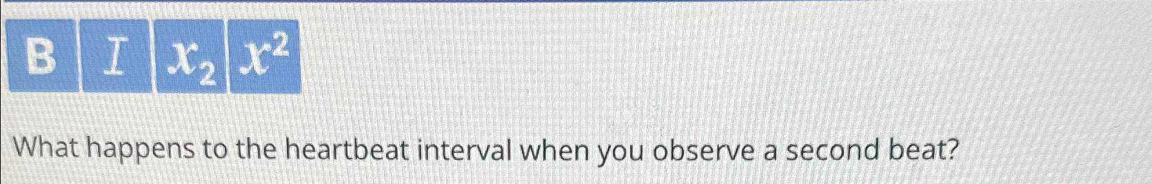 Solved What Happens To The Heartbeat Interval When You 