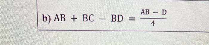 Solved AB+BC−BD=4AB−D | Chegg.com
