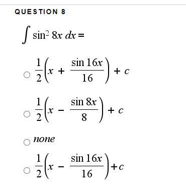 Solved QUESTION 8 + c S sin8x dx = }{* + $16") + ( dr) sin | Chegg.com