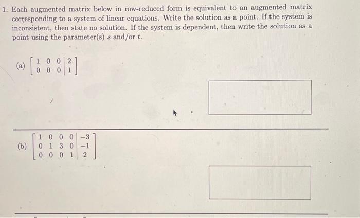 Solved Each augmented matrix below in row-reduced form is | Chegg.com