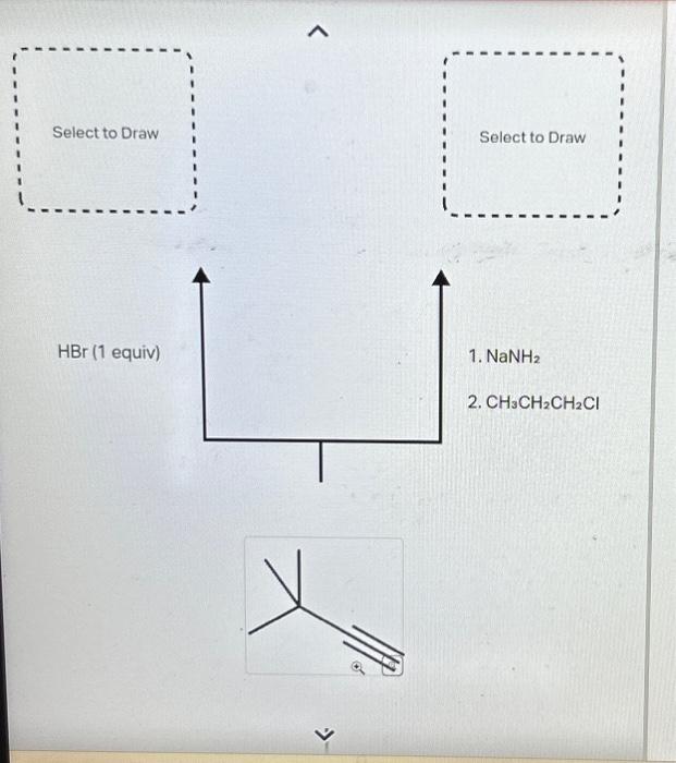 Solved Select to Draw Select to Draw HBr (1 equiv) 1. NaNH2 | Chegg.com