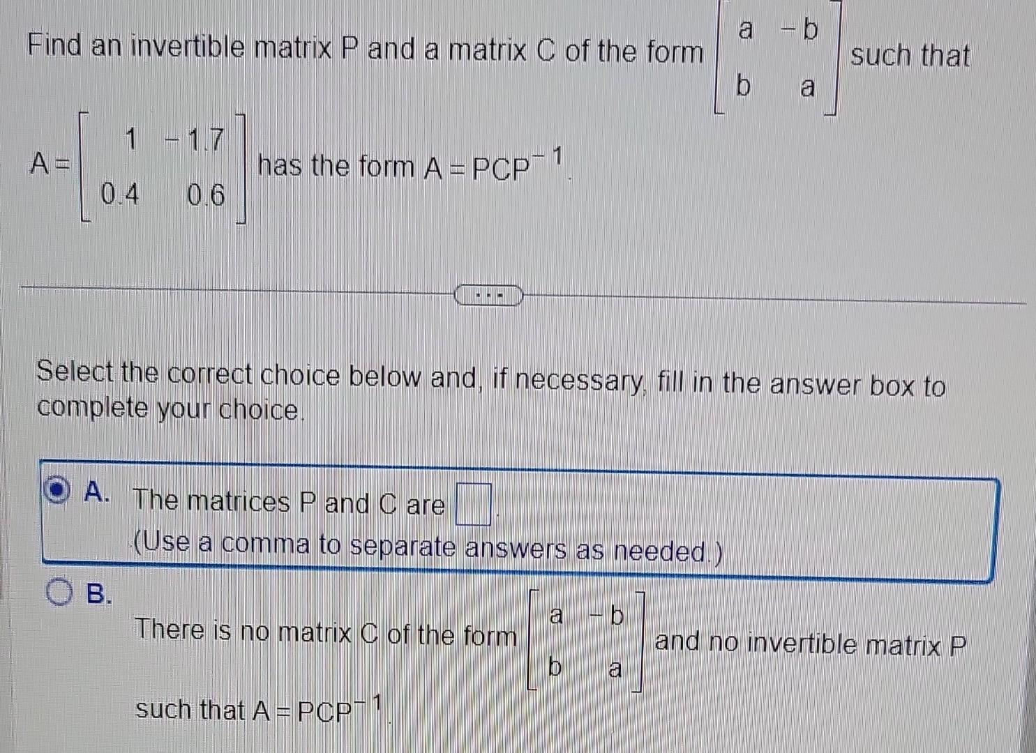 Solved Find an invertible matrix P and a matrix C of the | Chegg.com