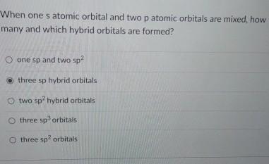 Solved When one s ﻿atomic orbital and two p atomic orbitals | Chegg.com