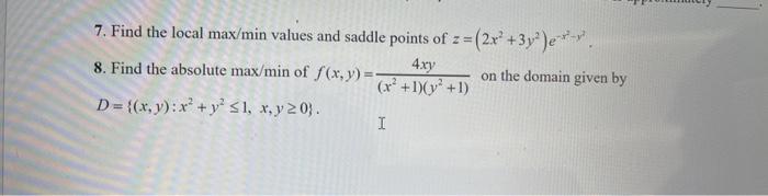 Solved 7. Find the local max/min values and saddle points of | Chegg.com