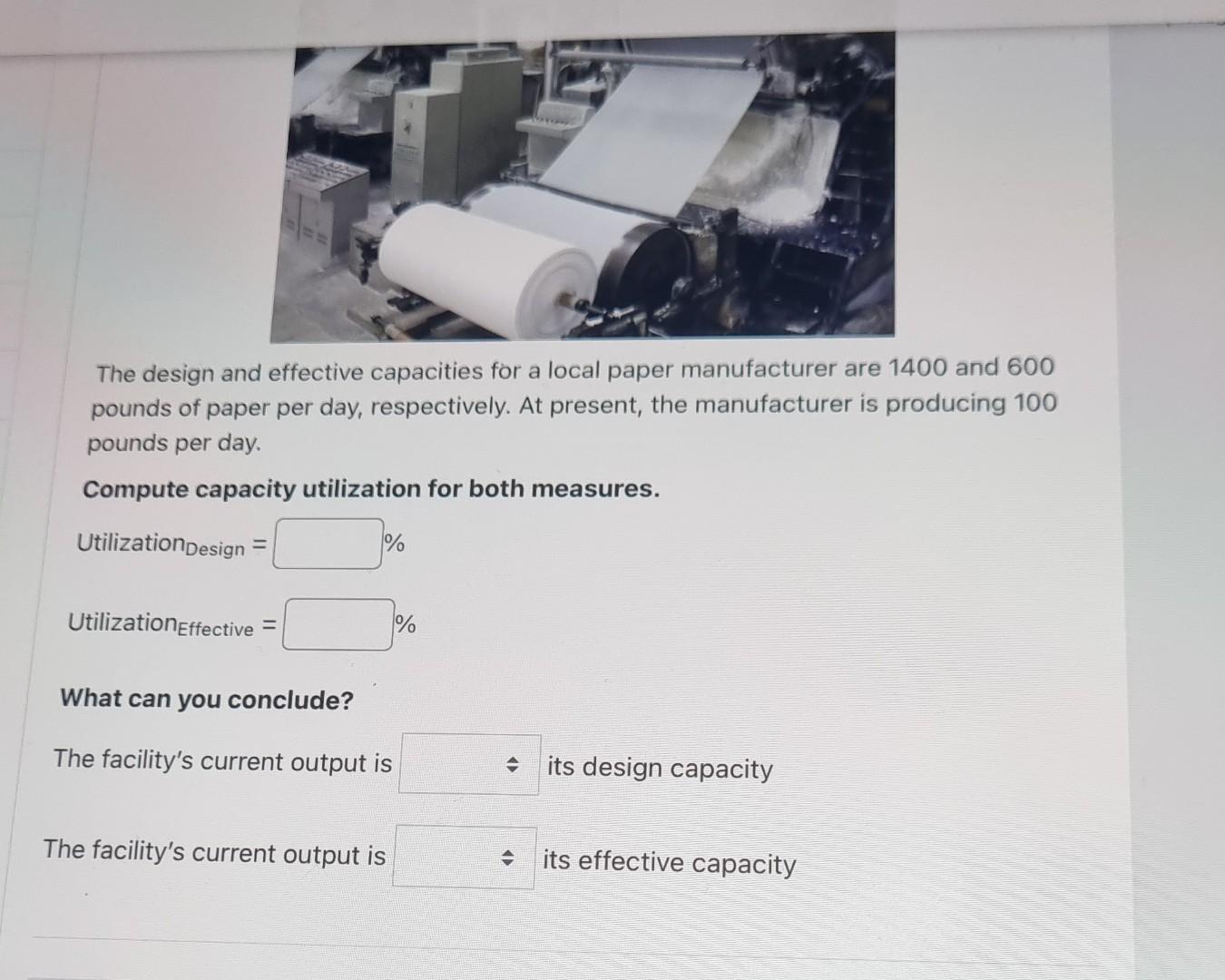 Solved The design and effective capacities for a local paper | Chegg.com
