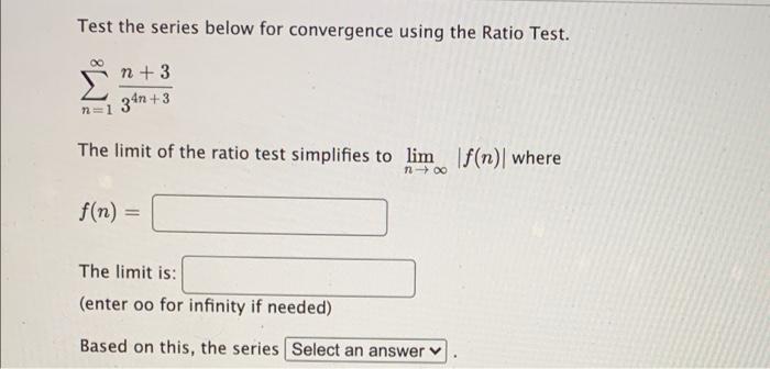 Solved Test the series below for convergence using the Ratio | Chegg.com