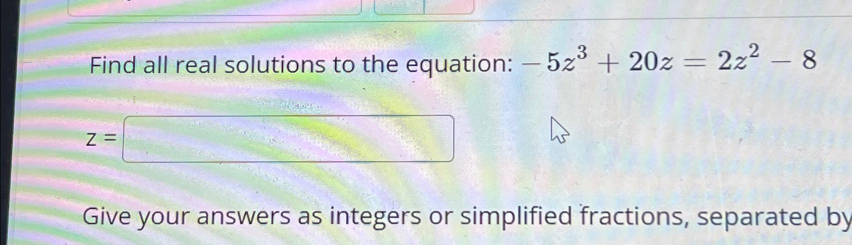 Solved Find all real solutions to the equation: | Chegg.com