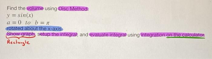 Solved Find the volume using Disc Method y = sin(x) a =0 to | Chegg.com
