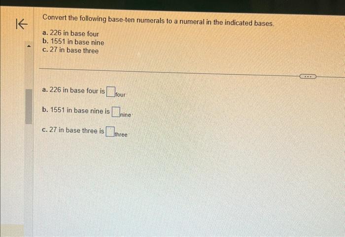 Solved K Convert the following base-ten numerals to a | Chegg.com
