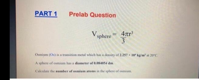 Solved PART 1 Prelab Question Vsphere = 41tr3 3 Osmium (Os) | Chegg.com